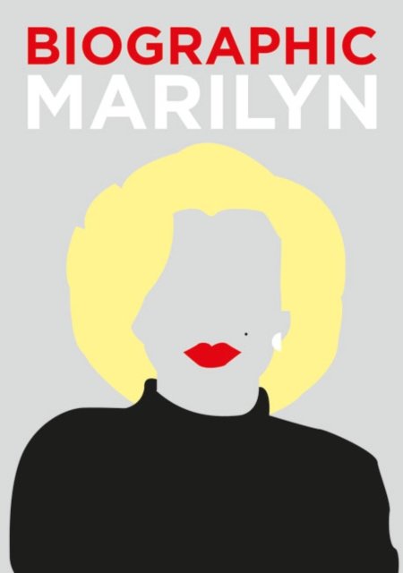 Biographic: Marilyn: Great Lives in Graphic Form - Katie Greenwood ...