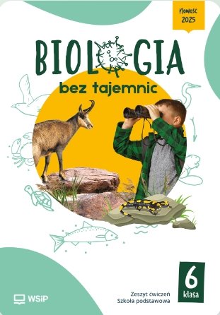 Biologia bez tajemnic. Ćwiczenia. Klasa 6. Szkoła podstawowa ...