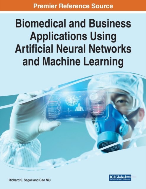 Biomedical and Business Applications Using Artificial Neural Networks ... Biomedical and Business Applications Using Artificial Neural Networks ...