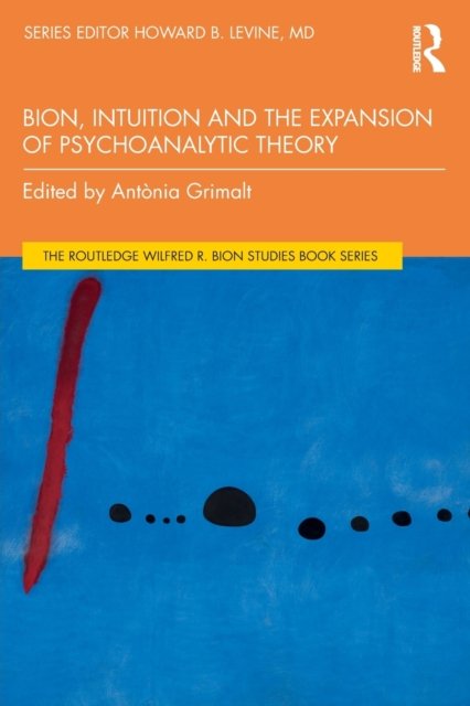 Bion, Intuition and the Expansion of Psychoanalytic Theory ...