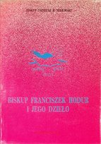 Biskup Franciszek Hodur i jego dzieło - Opracowanie zbiorowe | Książka ...