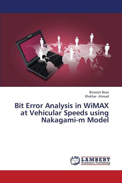 Bit Error Analysis In Wimax At Vehicular Speeds Using Nakagami M Model Bose Biswojit Książka