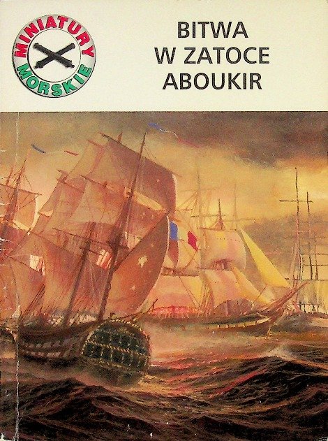Bitwa W Zatoce Aboukir - Opracowanie zbiorowe | Książka w Empik