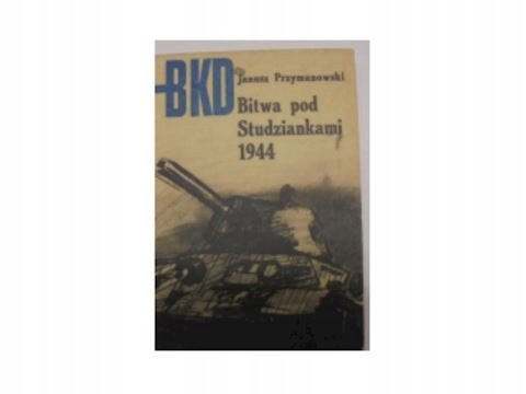 BKD Bitwa pod Studziankami 1944 - Przymanowski Janusz | Książka w Empik