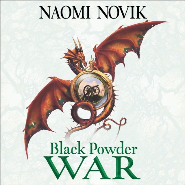 Black Powder War (The Temeraire Series, Book 3) - audiobook - Novik ...