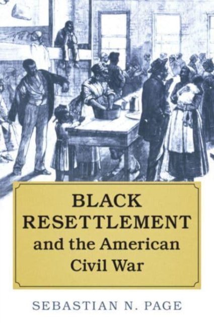 Black Resettlement And The American Civil War Opracowanie Zbiorowe