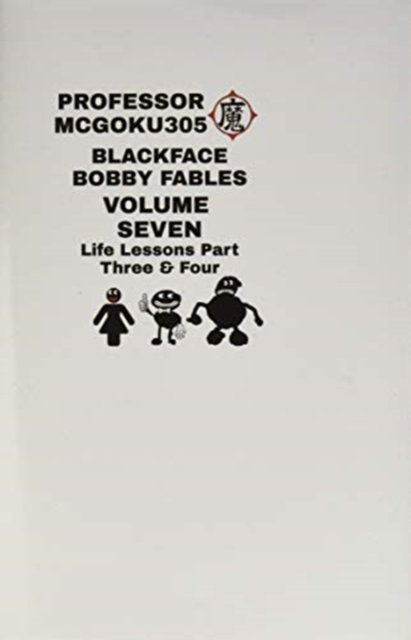 Blackface Bobby Fables Volume 7 Life Lessons Part Three And Four - Professor McGoku305 | Książka ...