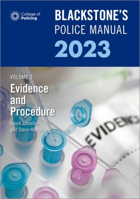 Blackstone's Police Manuals: Evidence and Procedure 2023. Volume 2 ...