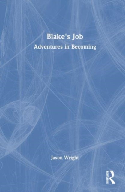 Blake's Job: Adventures in Becoming - Wright Jason | Książka w Empik