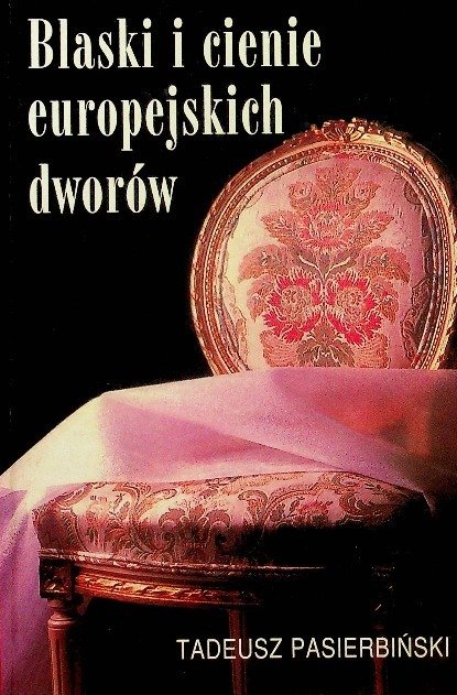 Blaski i cienie europejskich dworów - W opisie | Książka w Empik