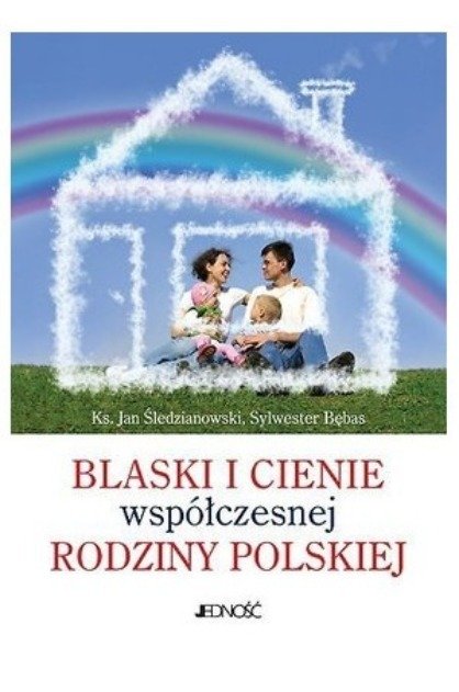 Blaski i Cienie Współczesnej rodziny polskiej - W opisie | Książka w Empik