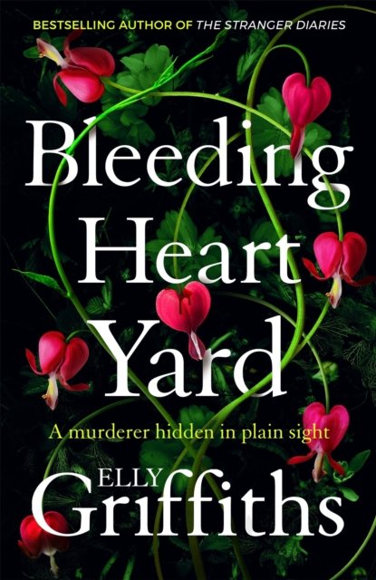 Bleeding Heart Yard: Breathtaking new thriller from Ruth Galloway's ...