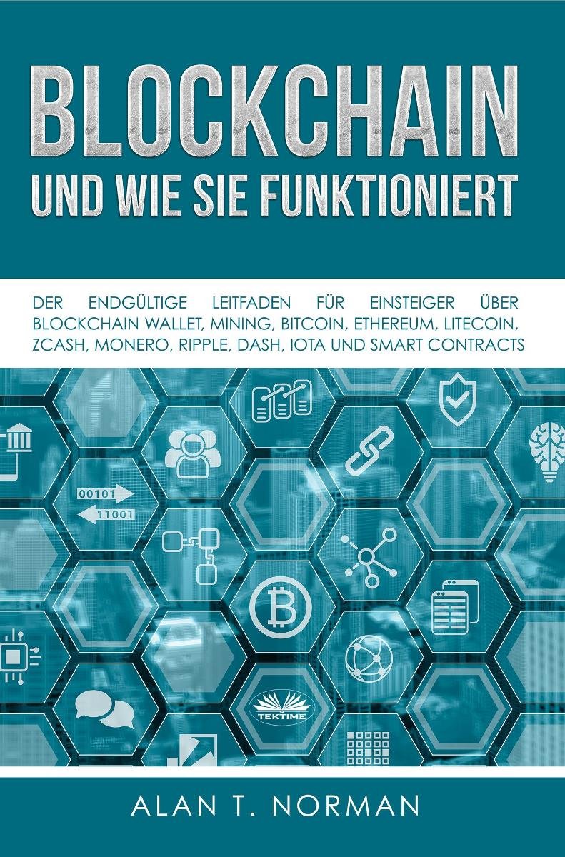 Blockchain - Und Wie Sie Funktioniert - ebook epub - Alan T. Norman ...