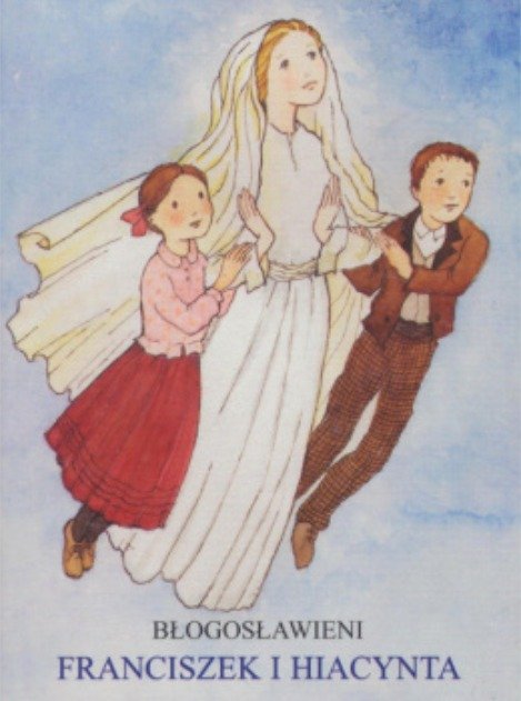 Błogosławieni Franciszek i Hiacynta - Opracowanie zbiorowe | Książka w ...