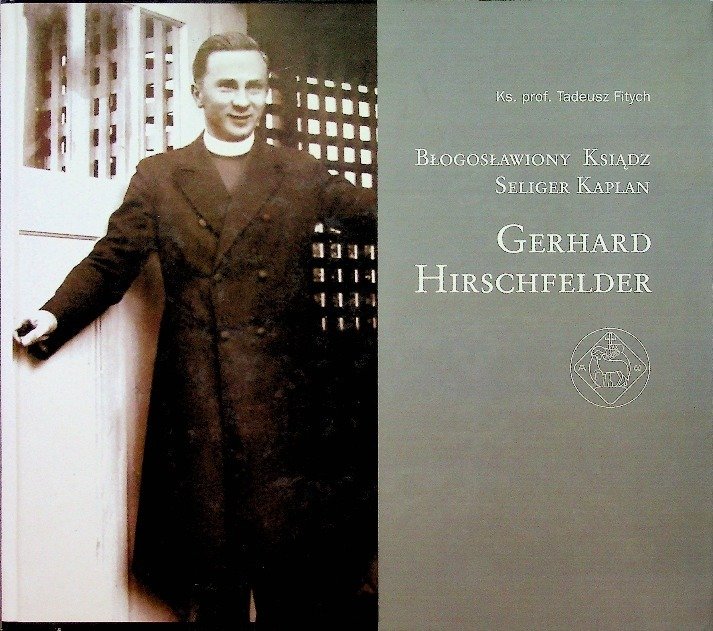 Błogosławiony Ksiądz Seliger Kaplan Gerhard Hirsch - Opracowanie ...