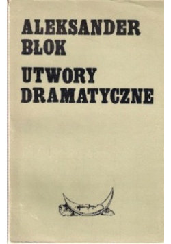 Błok utwory dramatyczne - Wydawnictwo Literackie | Książka w Empik
