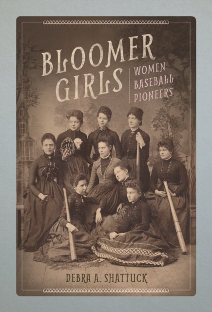 Bloomer Girls: Women Baseball Pioneers - Debra A. Shattuck | Książka w ...
