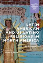 Bloomsbury Religion in North America, Latin American and US Latino ...