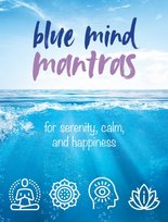 Blue Mind Mantras: For Serenity, Calm, and Happiness - Opracowanie ...