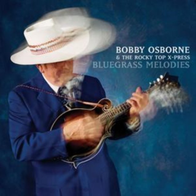 Bluegrass Melodies - Bobby Osborne & The Rocky Top X-Press | Muzyka ...