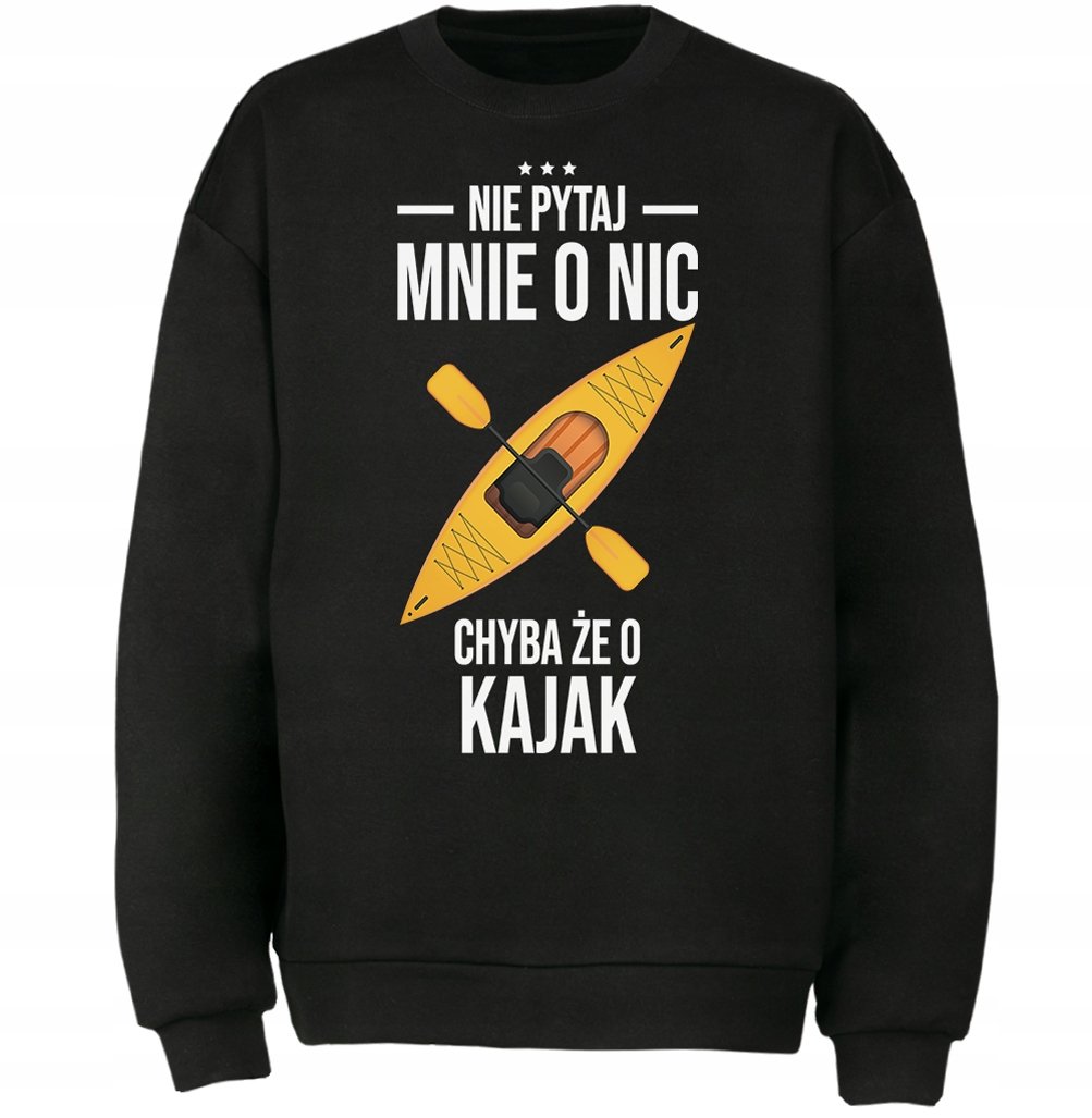 BLUZA NIE PYTAJ CHYBA ŻE O KAJAK Prezent - DrukPrintPrezent | Moda Sklep EMPIK.COM