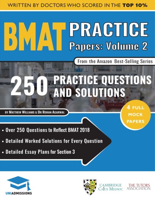 BMAT Practice Papers: Over 250 Questions to Reflect BMAT 2018, Detailed ...