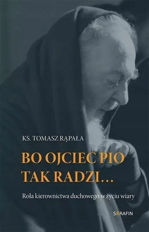 Bo Ojciec Pio tak radzi... - Rąpała Tomasz | Książka w Empik