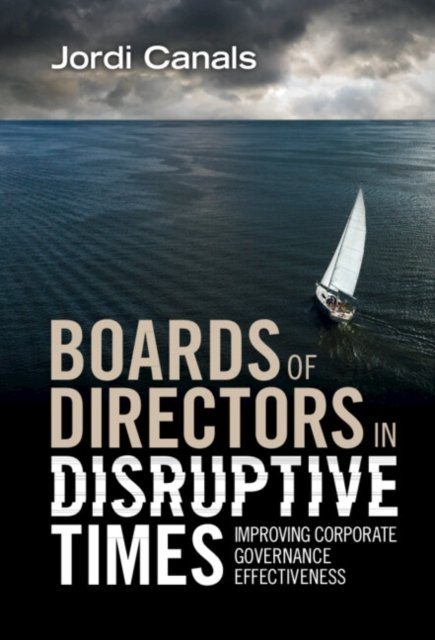 Boards of Directors in Disruptive Times: Improving Corporate Governance ... Boards of Directors in Disruptive Times: Improving Corporate Governance ...