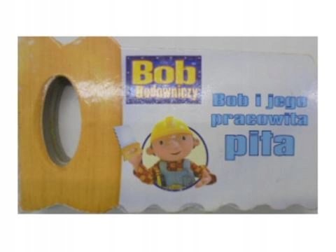 Bob Budowniczy Bob i jego pracowita piła - Kay Thorpe | Książka w Empik