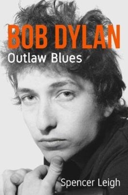 Bob Dylan: Outlaw Blues - Spencer Leigh | Książka w Empik