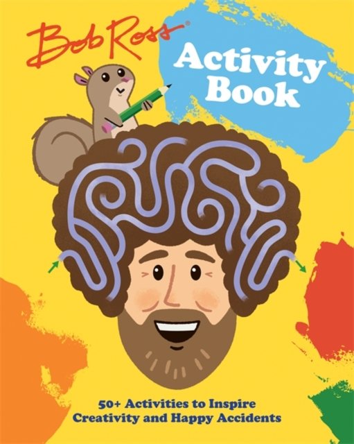 Bob Ross Activity Book: 50+ Activities to Inspire Creativity and Happy ...