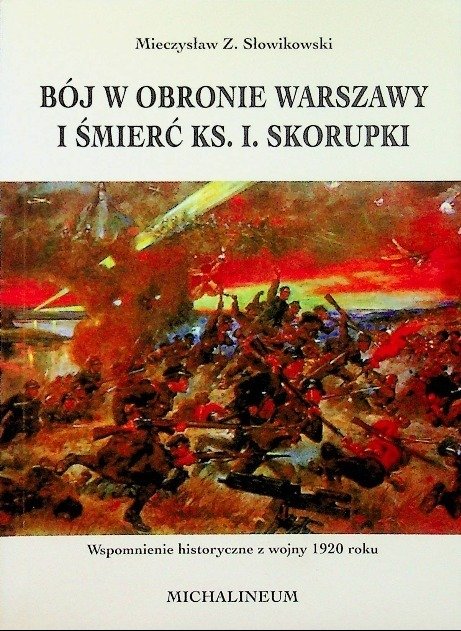 Bój w obronie Warszawy i śmierć ks I Skorupki - W opisie | Książka w Empik