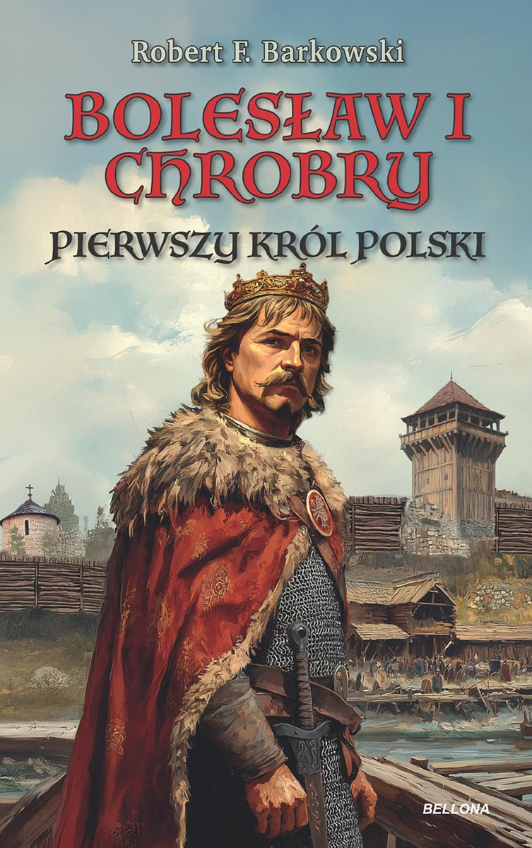 Bolesław Chrobry - Barkowski Robert F. | Książka w Empik