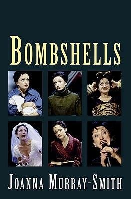 Bombshells: Six Monologues for Women - Murray-Smith Joanna | Książka w ...