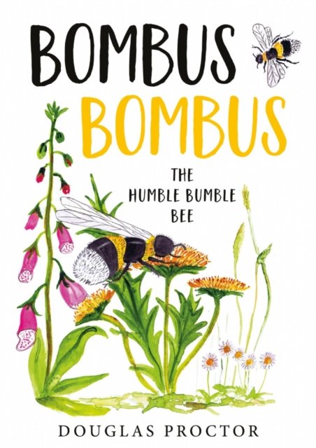 Bombus Bombus: The Humble Bumble Bee - Douglas Proctor | Książka w Empik