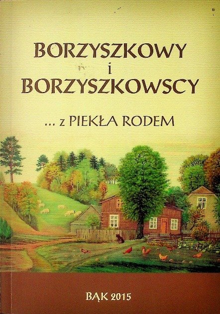 Borzyszkowy i Borzyszkowscy z piekła rodem - Opracowanie zbiorowe ...