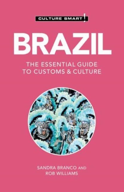 Brazil - Culture Smart: The Essential Guide to Customs & Culture ...