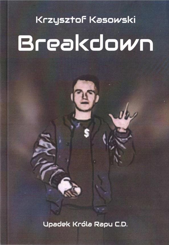 Breaksown. Upadek Króla Rapu C.D. - Kasowski Krzysztof | Książka w Empik