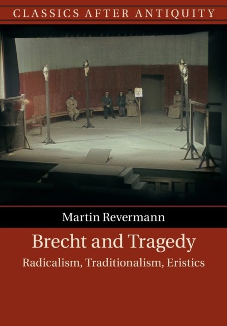 Brecht and Tragedy: Radicalism, Traditionalism, Eristics - Opracowanie ...