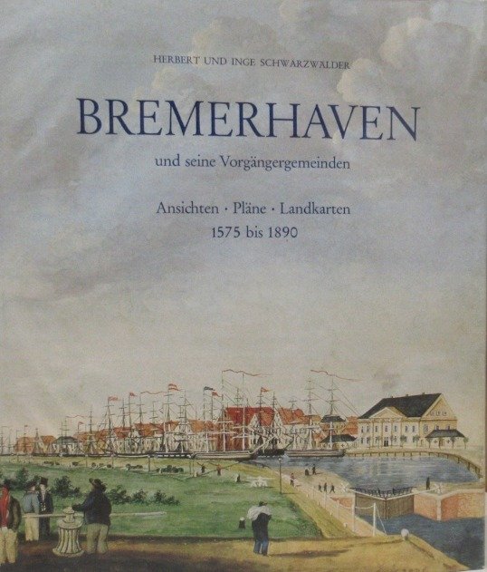 Bremerhaven und seine vorgangergemeinden - Opracowanie zbiorowe ...