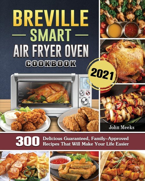 Breville Smart Air Fryer Oven Cookbook 2021 - Meeks John | Książka w Empik