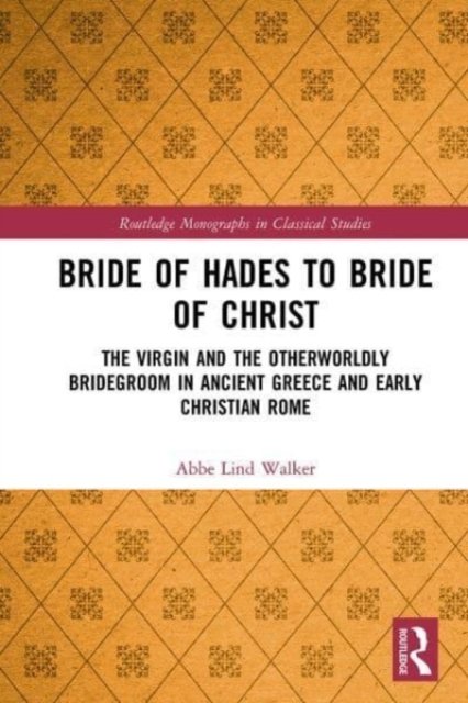 Bride of Hades to Bride of Christ: The Virgin and the Otherworldly ...
