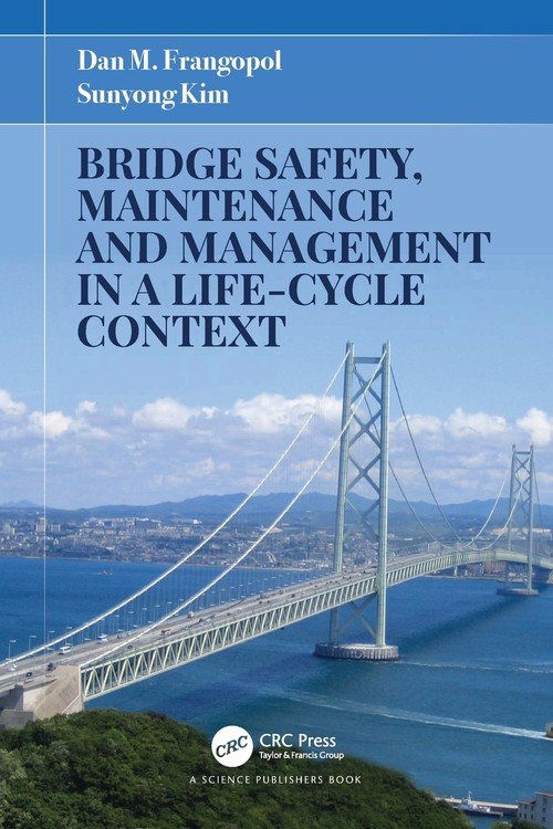 Bridge Safety, Maintenance and Management in a Life-Cycle Context - W ...