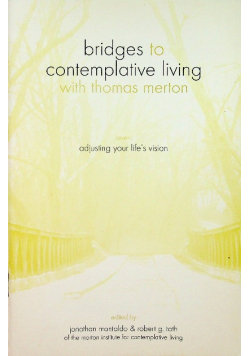 Bridges to contemplative living Adjusting your life s vision ...