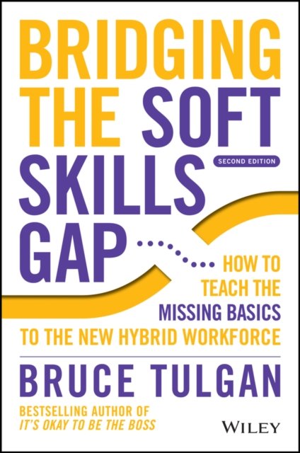 Bridging the Soft Skills Gap: How to Teach the Missing Basics to the ...