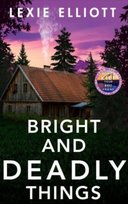 Bright and Deadly Things - Lexie Elliott | Książka w Empik