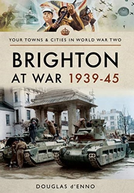Brighton at War 1939-45 - Douglas dEnno | Książka w Empik