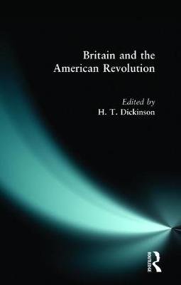 Britain and the American Revolution, 1760-1783 - Dickinson Harry Thomas ...