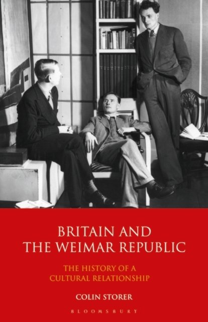 Britain and the Weimar Republic: The History of a Cultural Relationship ...