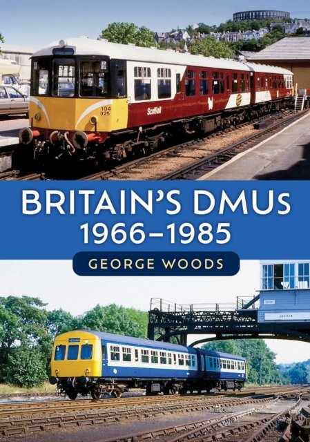 Britain's DMUs: 1966-1985 - George Woods | Książka w Empik